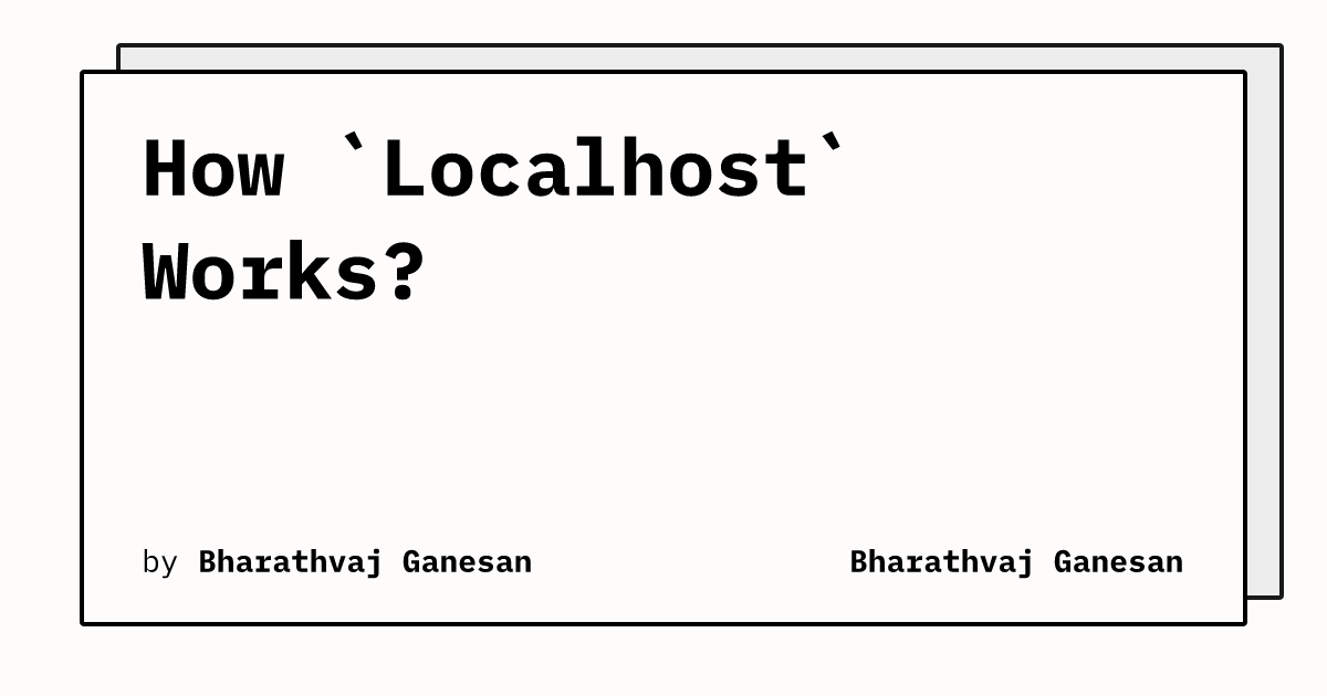 How `Localhost` Works? | Bharathvaj Ganesan