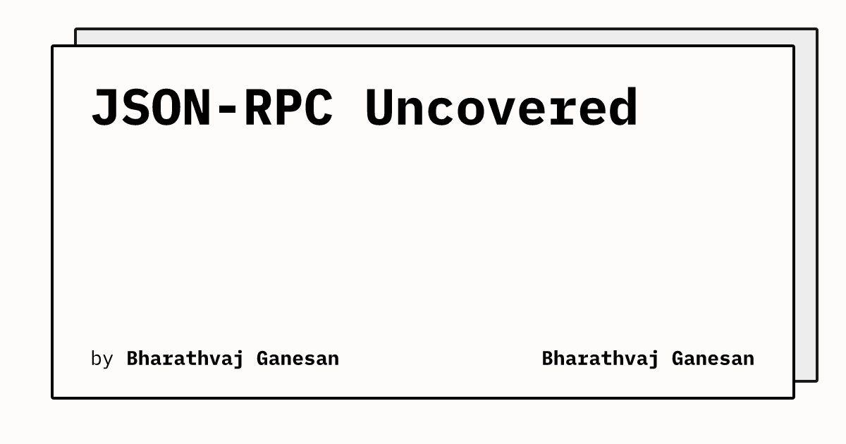 JSON-RPC Uncovered | Bharathvaj Ganesan