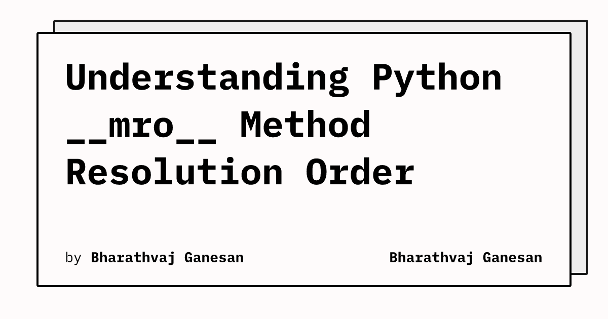 Understanding Python __mro__ Method Resolution Order | Bharathvaj Ganesan