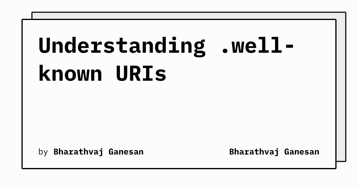 Understanding .well-known URIs | Bharathvaj Ganesan